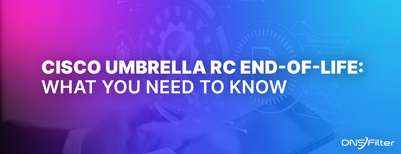 Cisco End Of Life Umbrella Roaming Client Dnsfilter